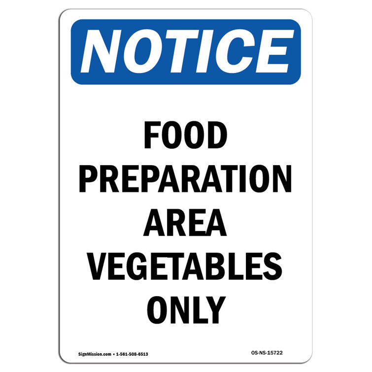 SignMission OSHA Notice - NOTICE Food Preparation Area Vegetables Only ...