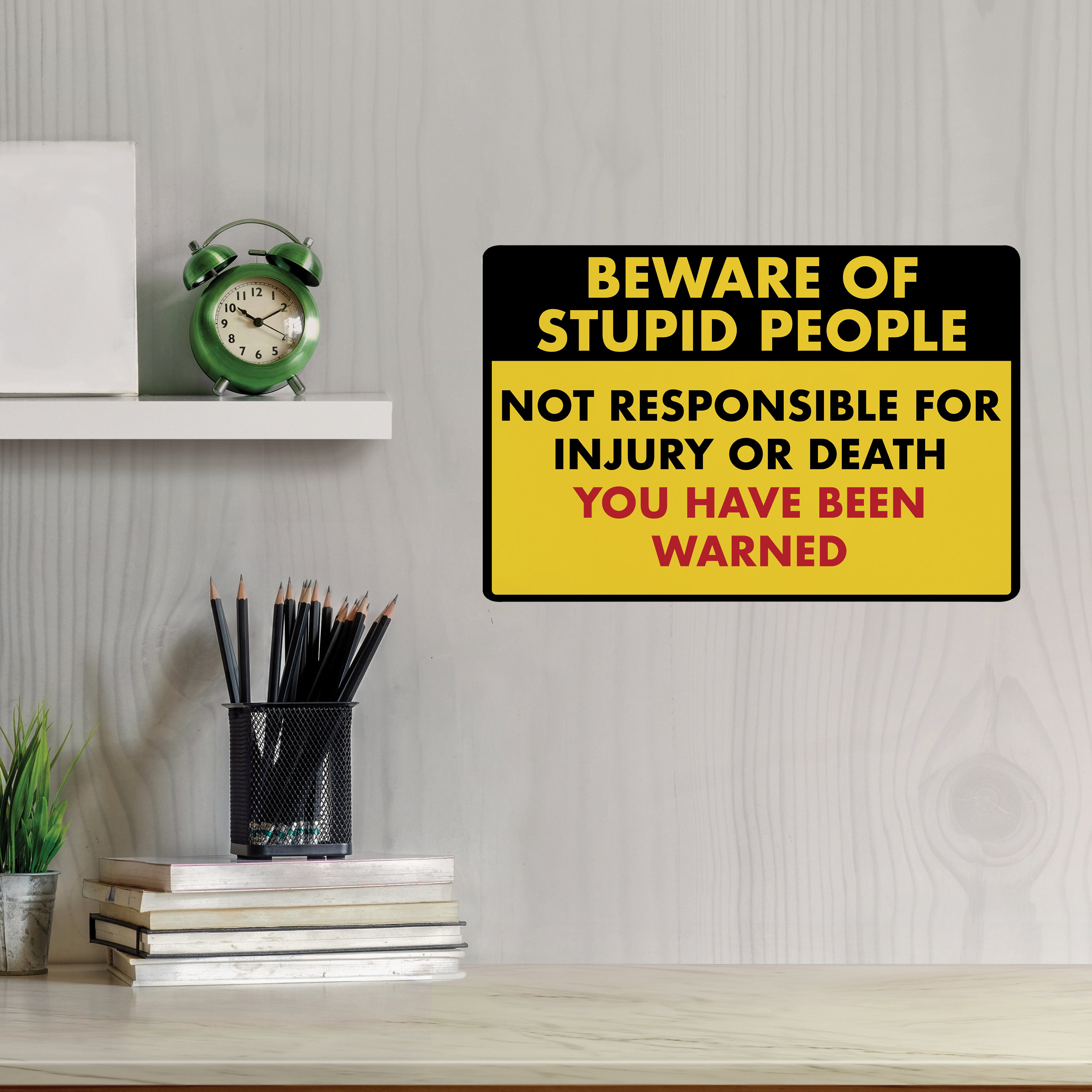 ENVISIONED Beware of Stupid People PVC Sign | Wayfair