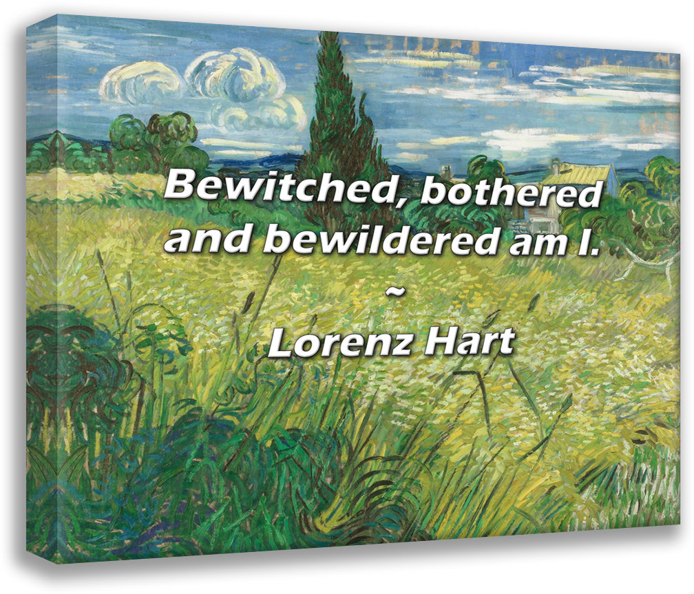 Astoria Grand Lorenz Hart Quote: Bewitched, bothered and bewildered am ...