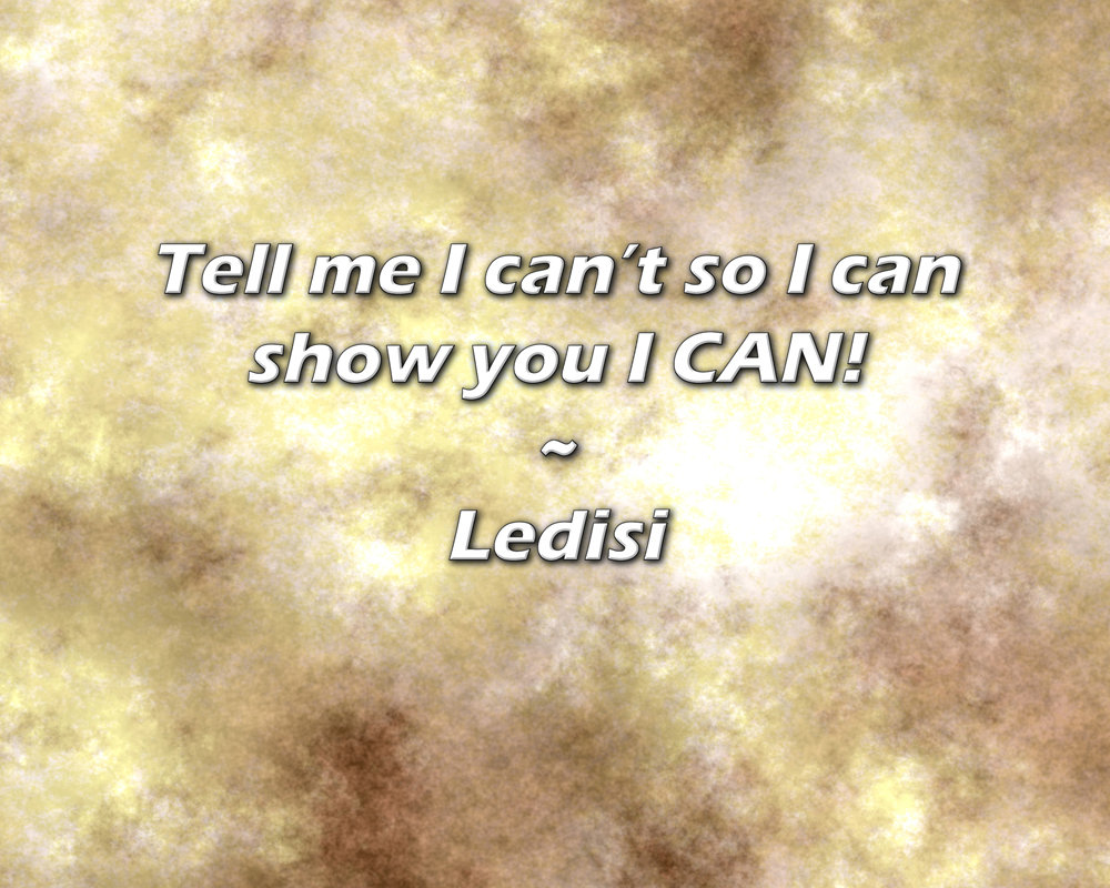 Latitude Run® Ledisi Quote: Tell me I can’t so I can show you I CAN ...