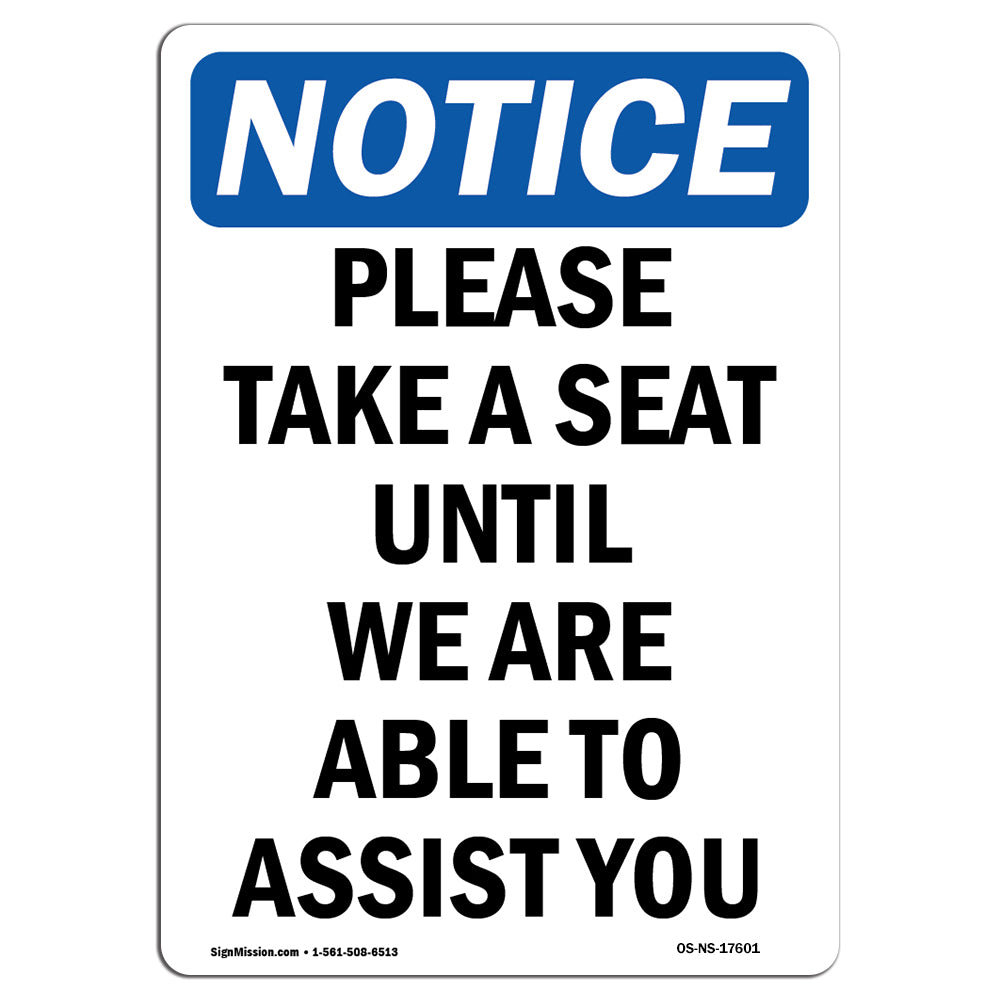SignMission OSHA Notice - Please Take A Seat Until We Are Sign | Heavy ...