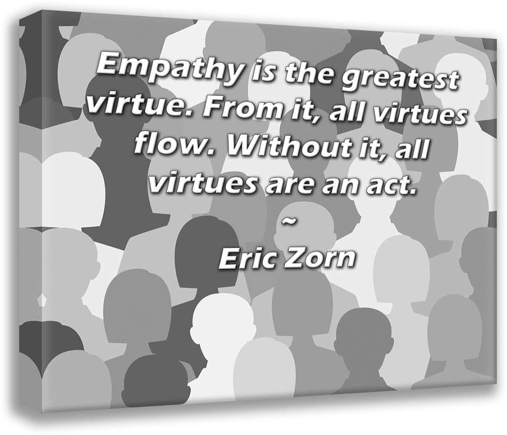 Trinx ArtsyQuotes Gallery Wrapped Canvas By Eric Zorn: "Empathy is the ...