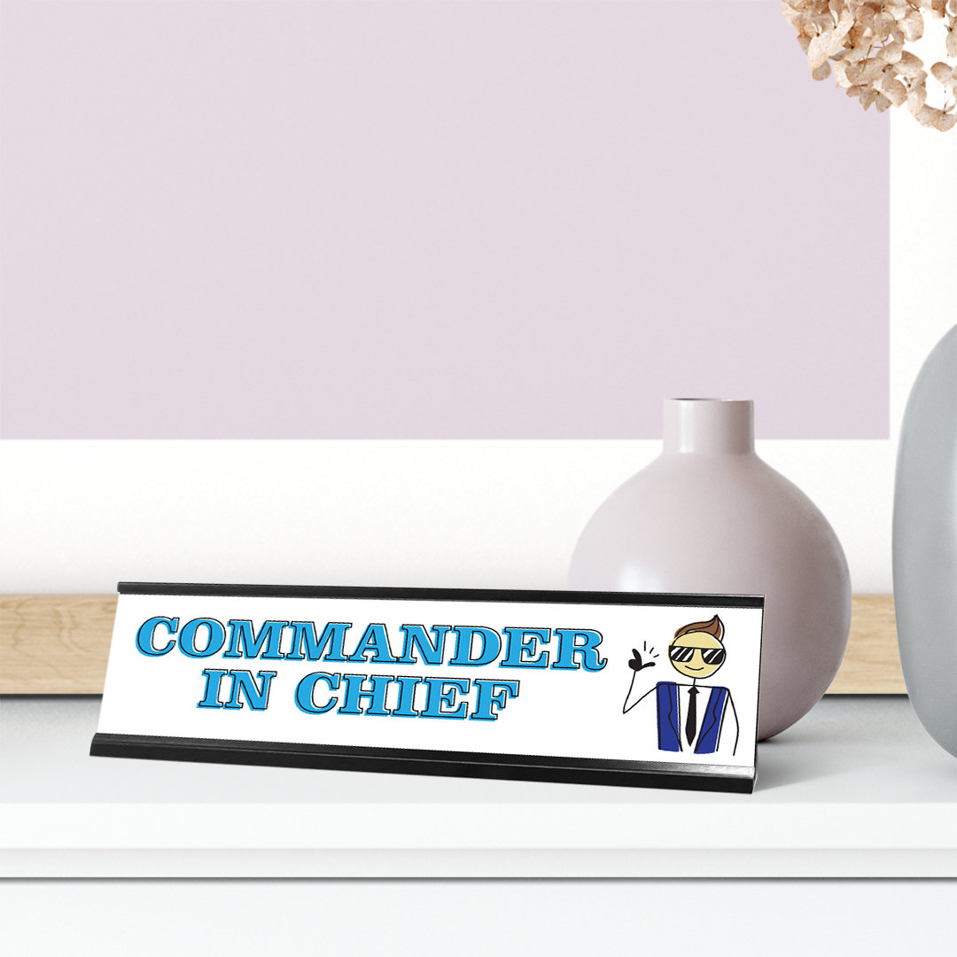 Designs ByLITA Commander In Chief Male Nameplate Desk Sign | Wayfair