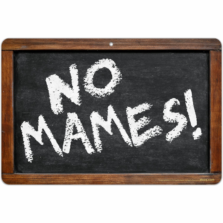 ATX CUSTOM SIGNS Funny Spanish Sign In Spanish Slang No Mames! Sign ...