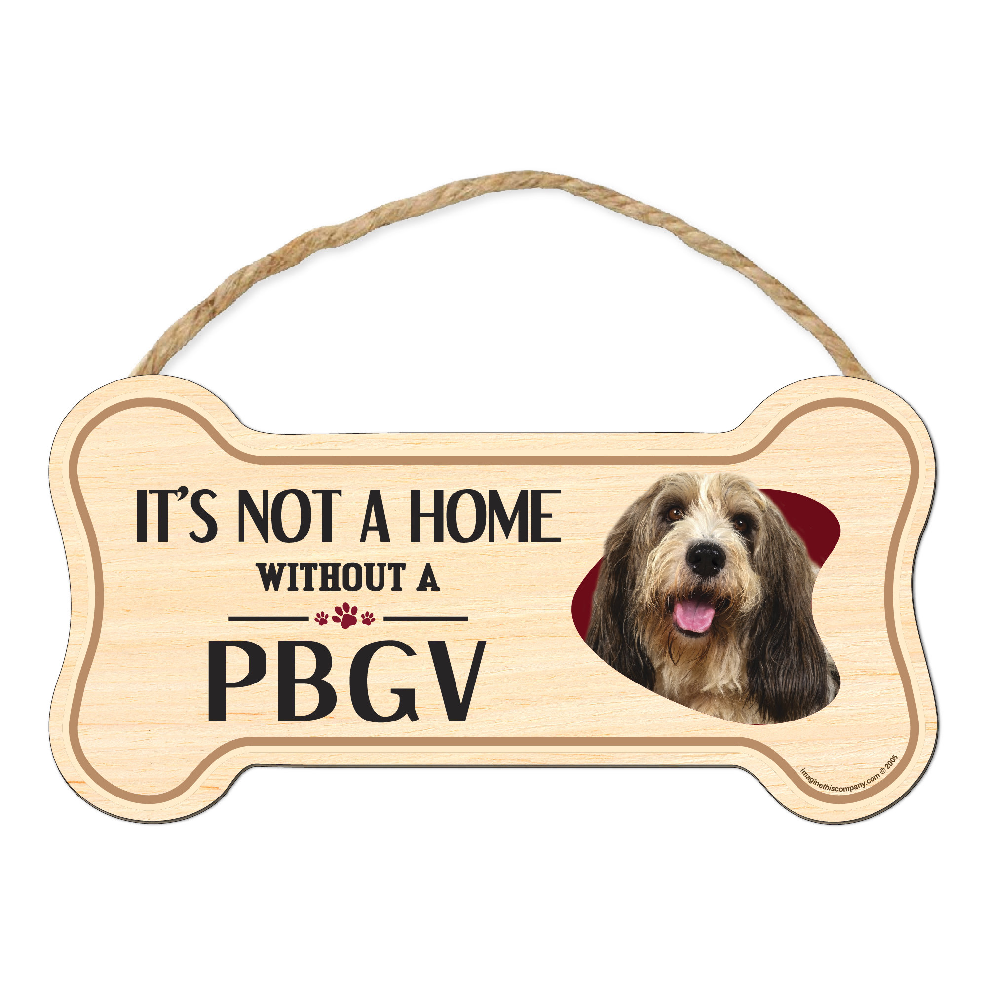 Imagine This Company It's Not a Home without Our PBGV Bone Shaped Wood ...