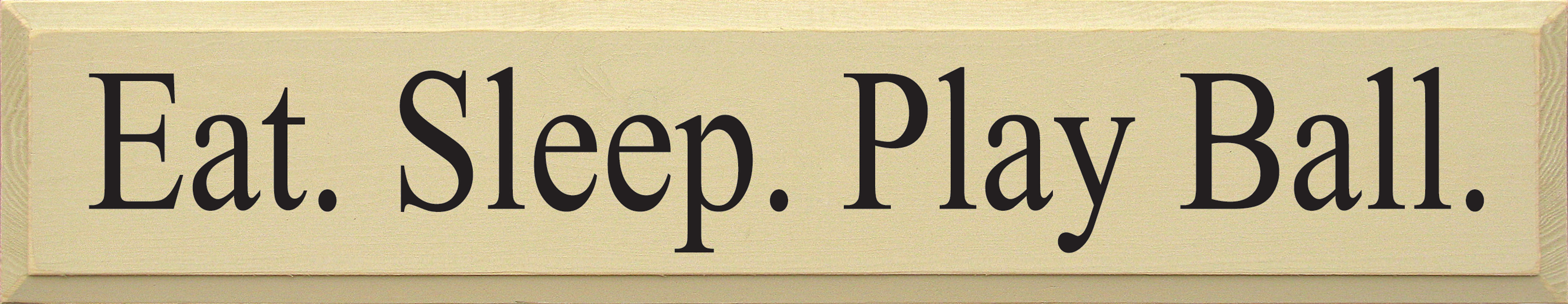 Trinx Wooden Sign - Eat. Sleep. Play Ball. (Cream) - Wayfair Canada