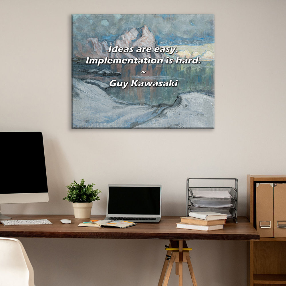 Astoria Grand Artsy Quote "Ideas are easy. Implementation is hard." By ...