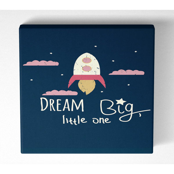 Isabelle & Max Rocket Dream Big - Wrapped Canvas Art Prints | Wayfair.co.uk