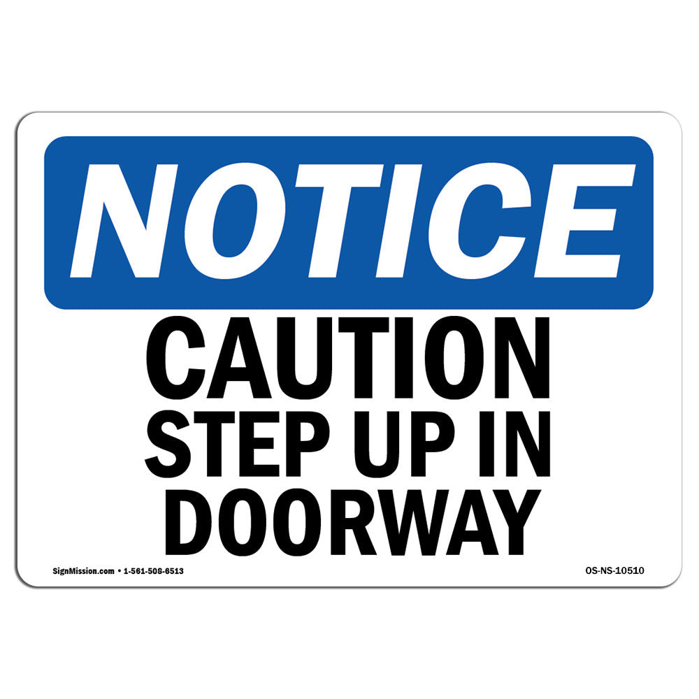 SignMission OSHA Notice - Caution Step Up In Doorway Sign | Heavy Duty ...