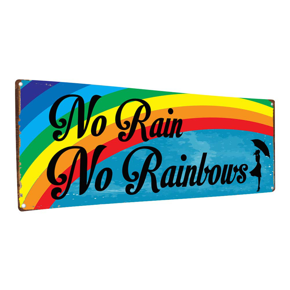 Ebern Designs " No Rain No Rainbows Metal Sign " on Metal | Wayfair