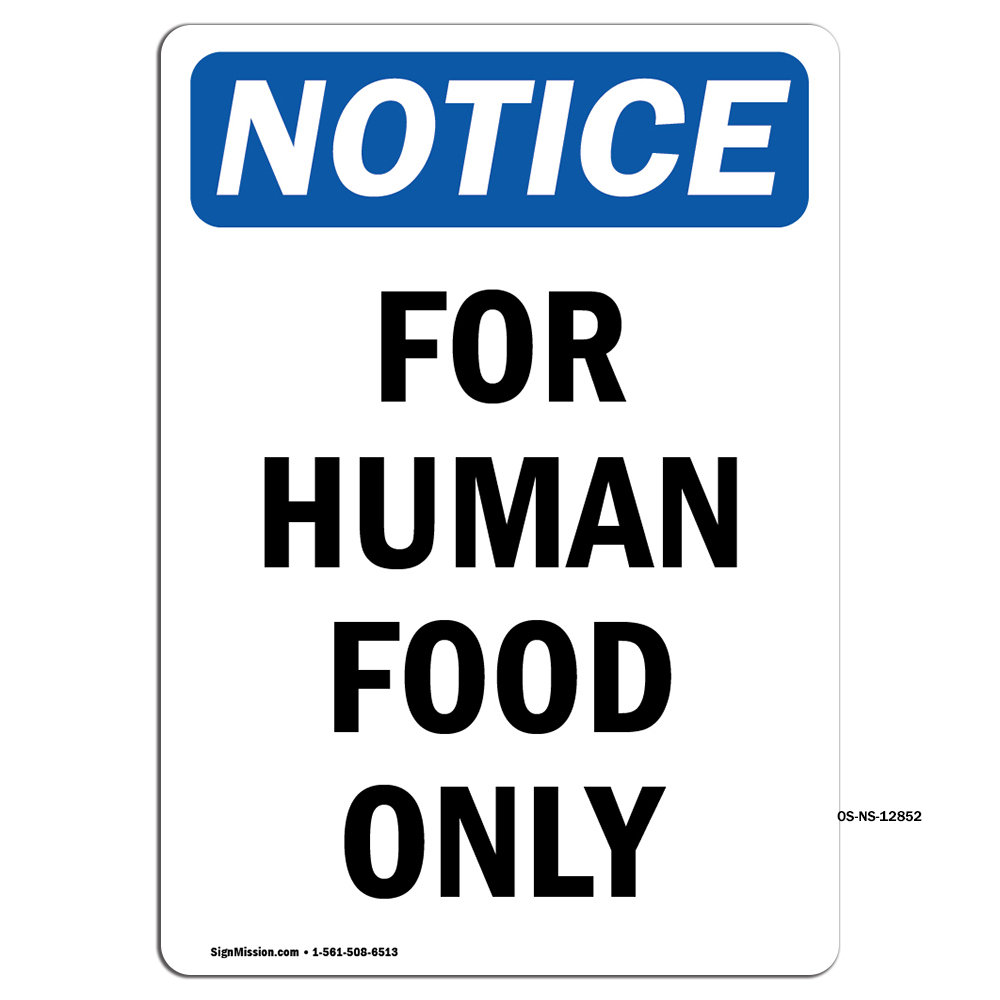 SignMission OSHA Notice Signs - For Human Food Only Sign Extremely ...