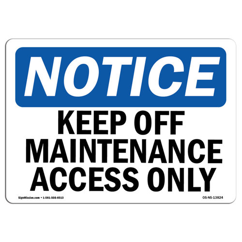 SignMission Keep Off Maintenance Access Only Sign | Wayfair