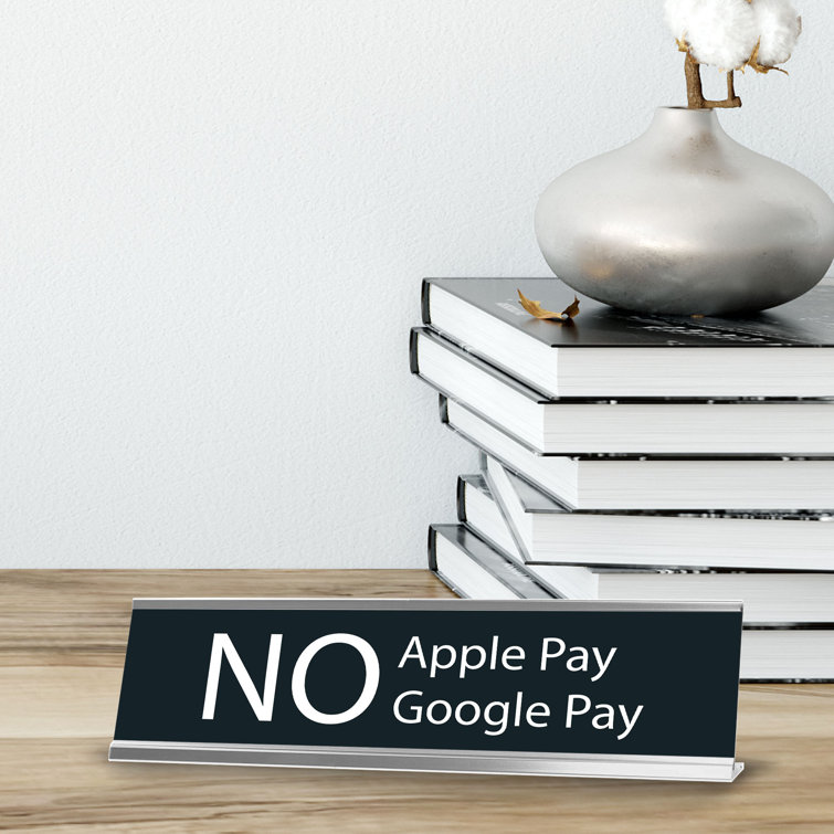 Signs ByLITA No Apple Pay, No Google Pay, Silver Frame, Desk Sign (2X8 ...