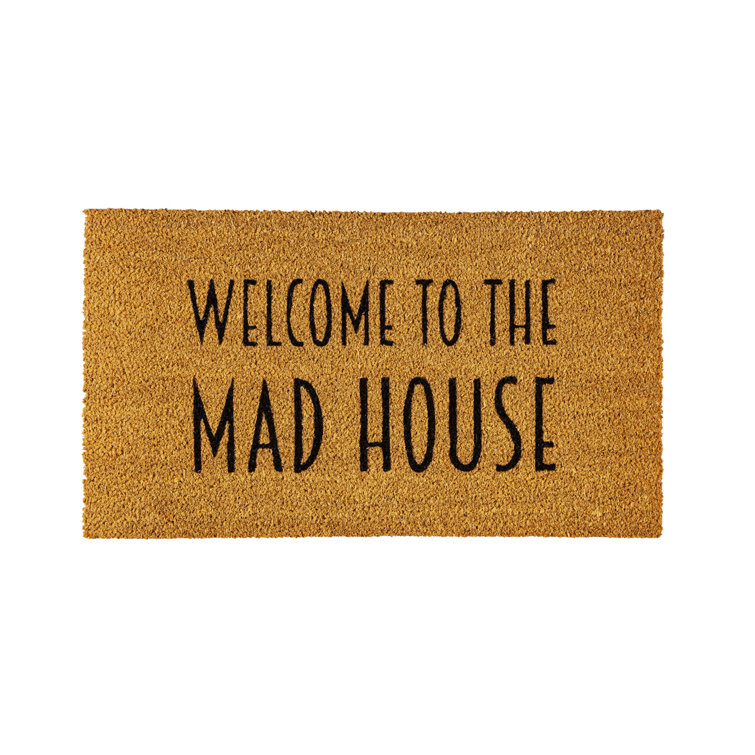 Trinx Jaelynn "Welcome to the Mad House" Coir Outdoor Doormat | Wayfair