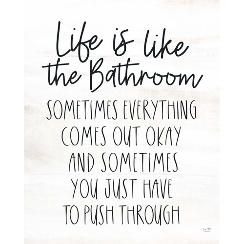 Trinx " Life Is Like The Bathroom " on Canvas | Wayfair