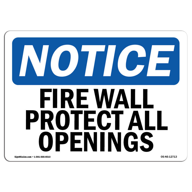 SignMission OSHA Notice - Fire Wall Protect All Openings Sign | Heavy ...