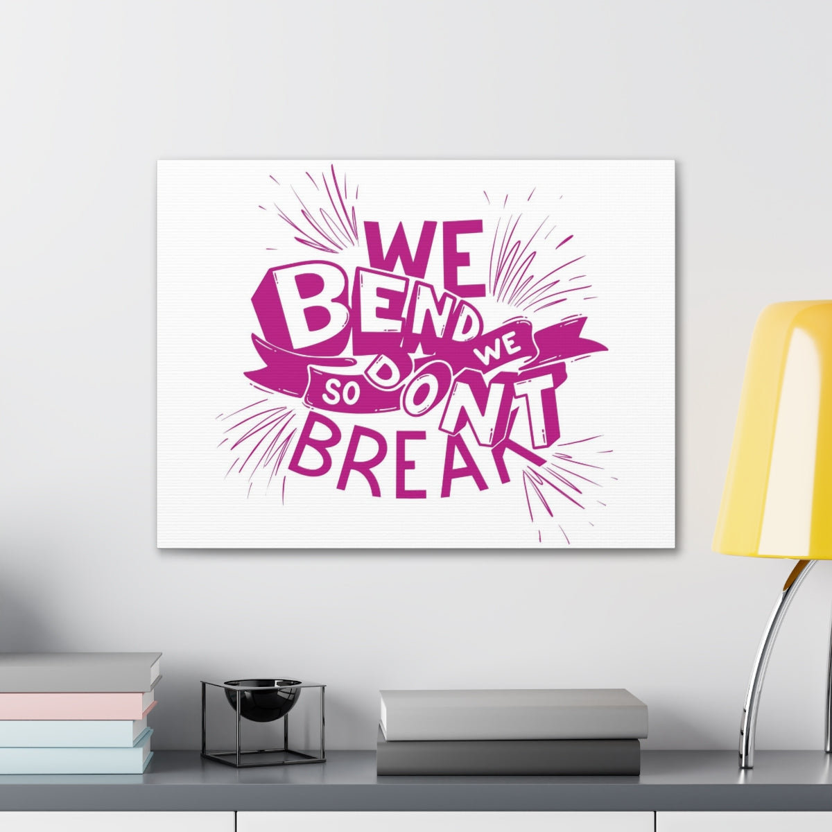 Trinx Bend So Dont Break Motivation - Wrapped Canvas Textual Art | Wayfair