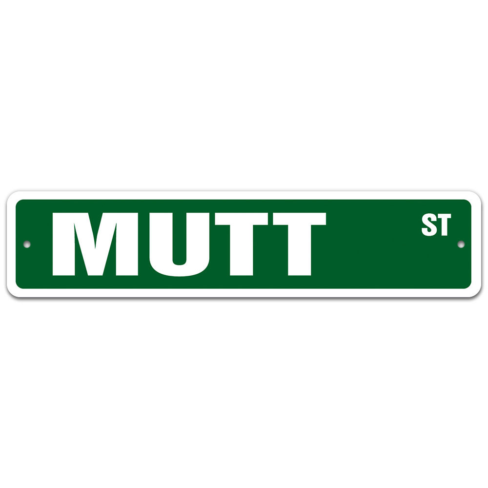 Trinx MUTT Aluminum Street Sign Dog Puppy Breeder Pet Yard | Aluminum ...