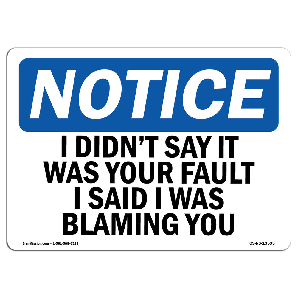 SignMission I Didn''t Say It Was Your Fault I Said I Sign | Wayfair
