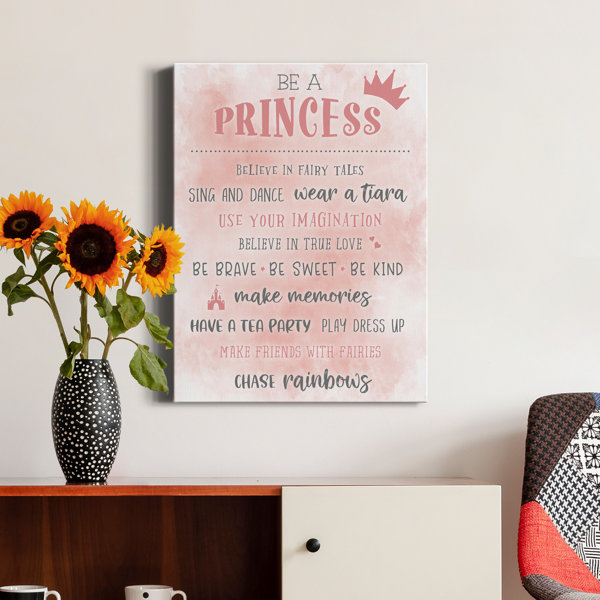 Trinx Be a Princess - Wrapped Canvas Textual Art Print | Wayfair