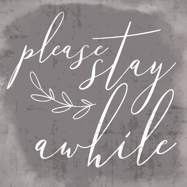 Happy Larry Please Stay Awhile Gray Distressed | Wayfair.co.uk