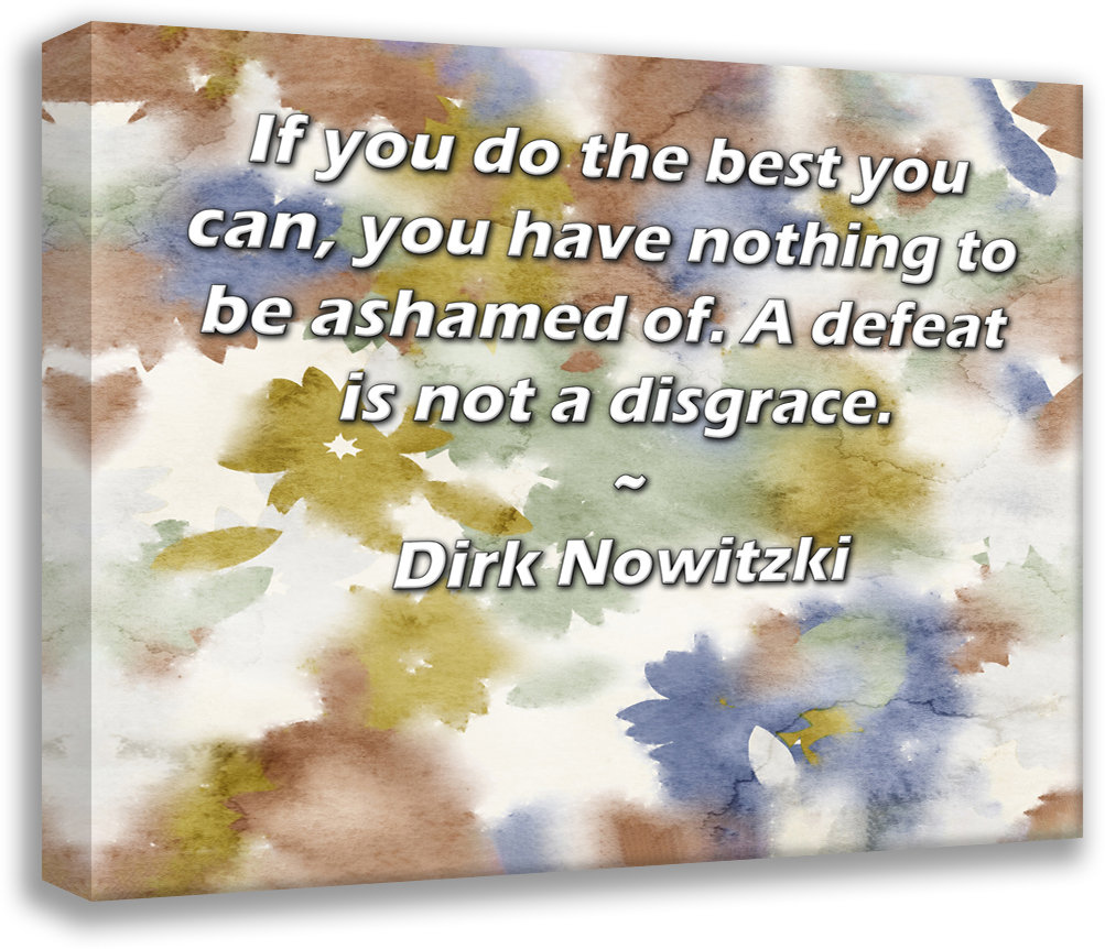 Trinx ArtsyQuotes Gallery Wrapped Canvas By Dirk Nowitzki: "If you do ...
