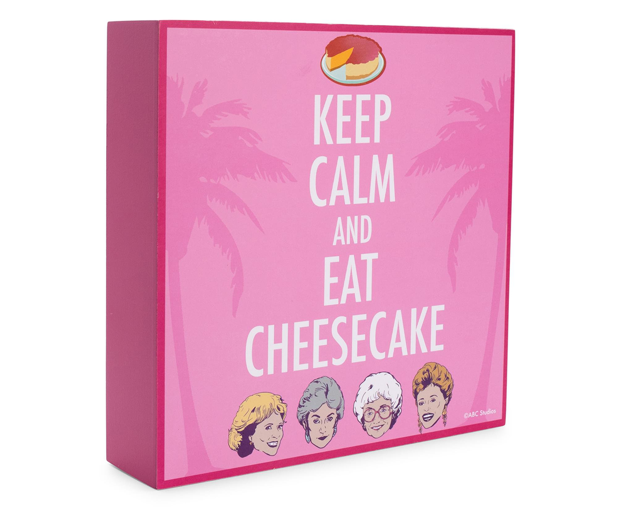 Trinx The Golden Girls Keep Calm And Eat Cheesecake Wall Décor ...