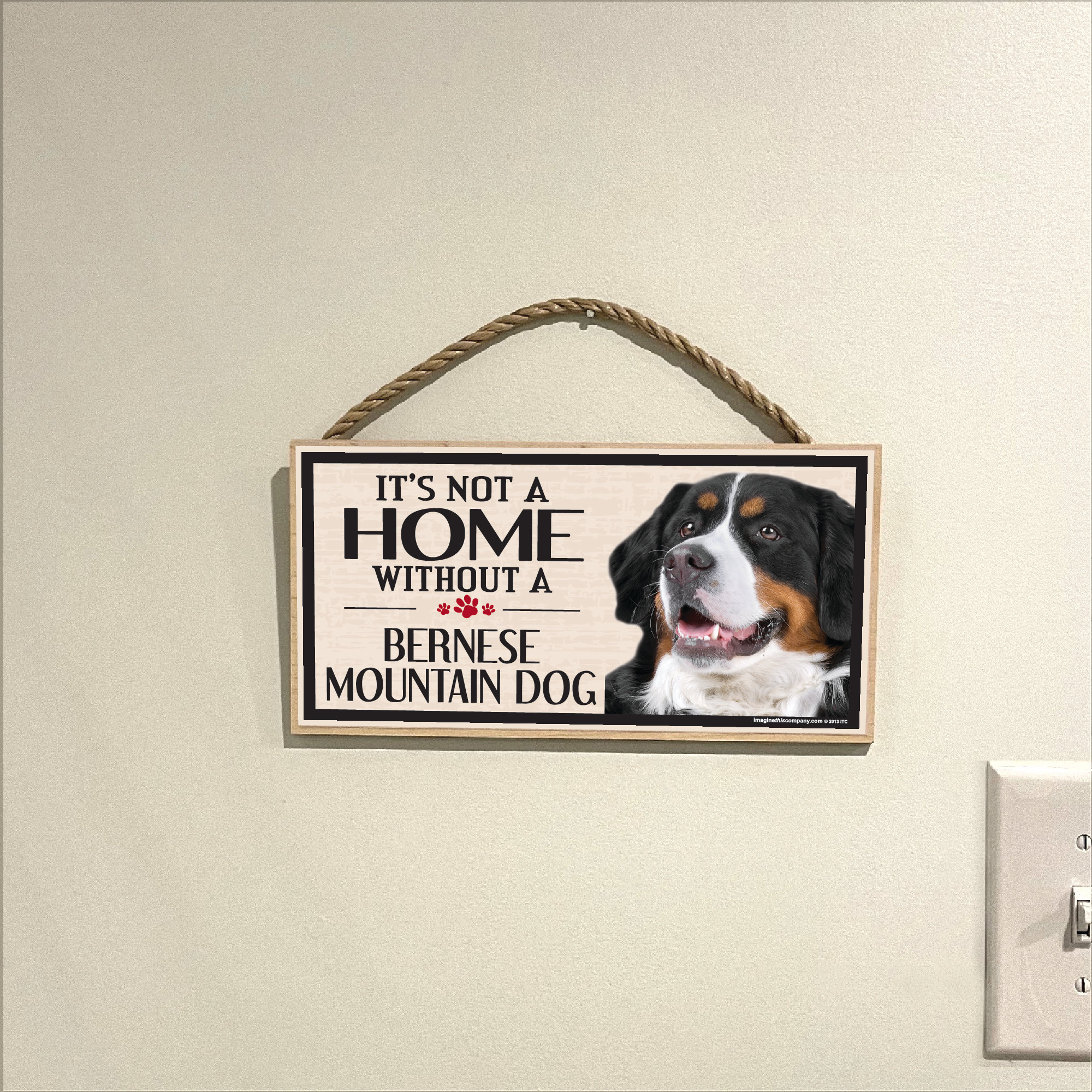 Imagine This Company It's Not a Home without Our Bernese Mountain Dog ...