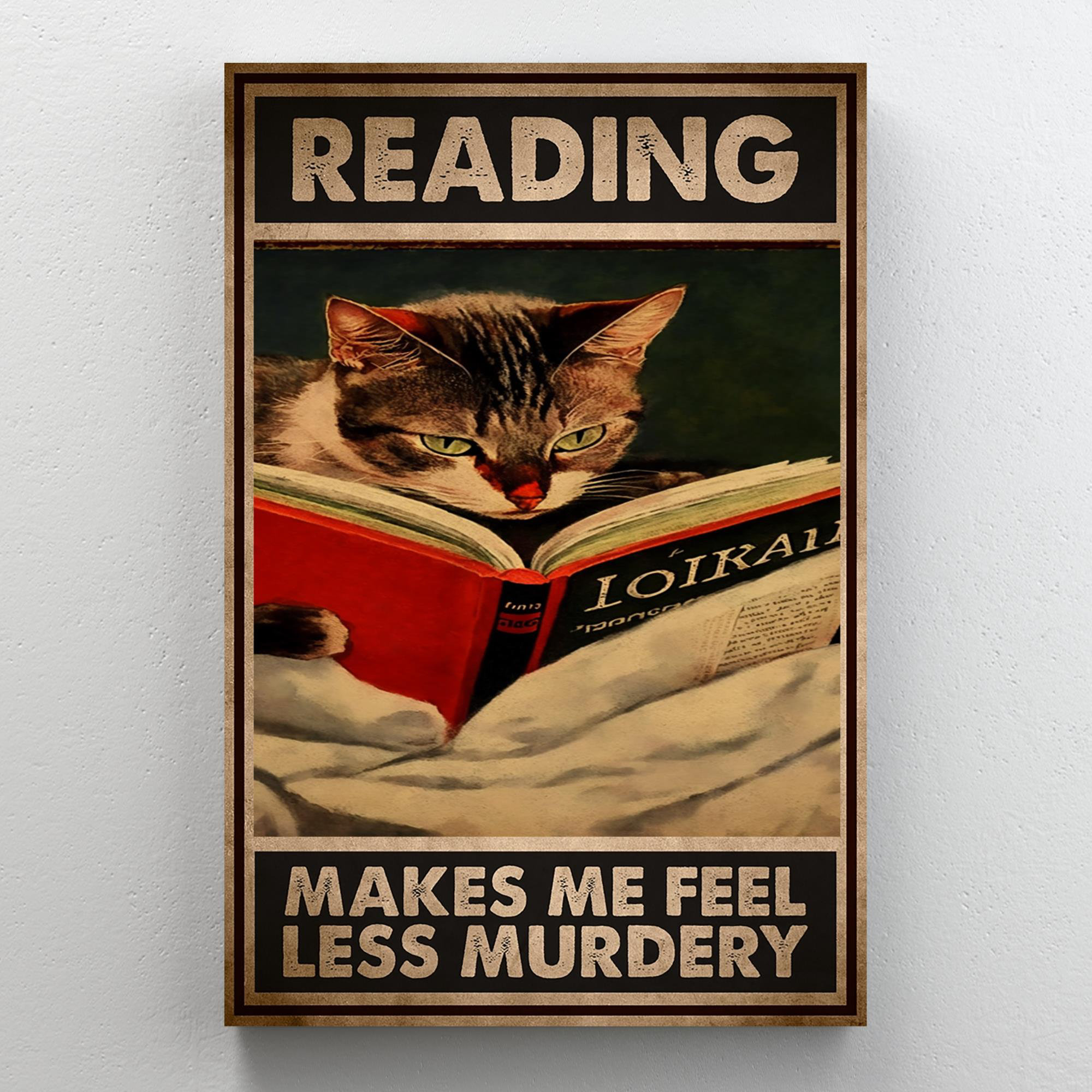 Trinx Reading Make Me Feel Less Murdery On Canvas Graphic Art | Wayfair