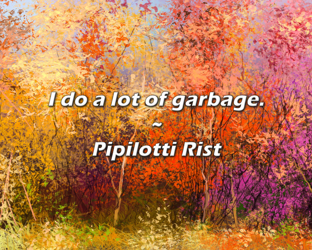 Ophelia & Co. Pipilotti Rist Quote: I do a lot of garbage. | Wayfair