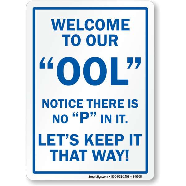 SmartSign Welcome to Our OOL (Notice There's no 'P' in it) Let's Keep ...