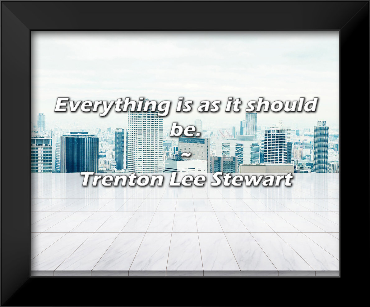 Trinx Trenton Lee Stewart Quote: Everything is as it should be. | Wayfair