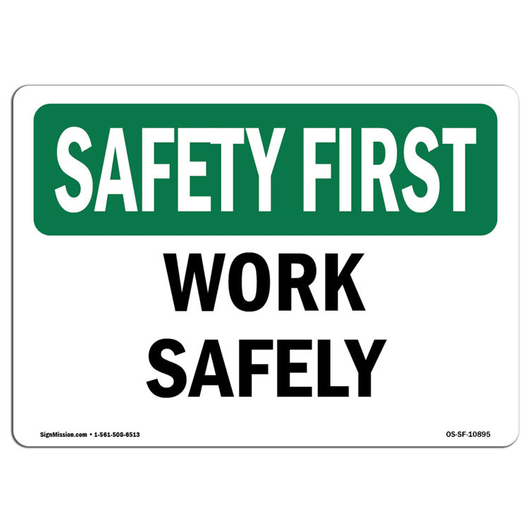 SignMission Osha Safety First Sign - Work Safely | Wayfair