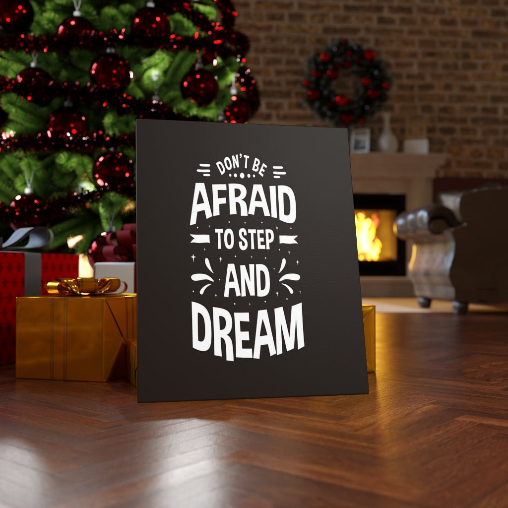 Trinx Inspirational Quote Canvas Don''t Be Afraid To Step Wall Art ...