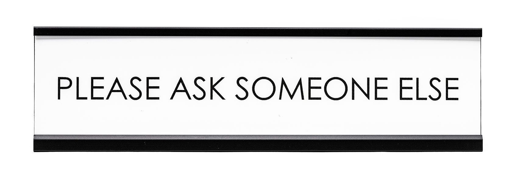 Designs ByLITA Please Ask Someone Else Novelty Desk Sign - Wayfair Canada