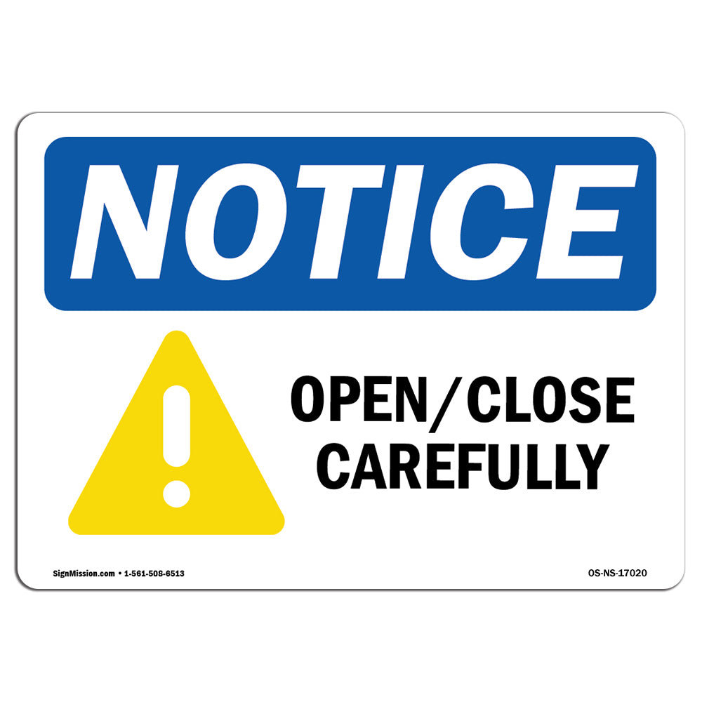 SignMission OSHA Notice - OpenClose Carefully with Symbol Heavy Duty or ...