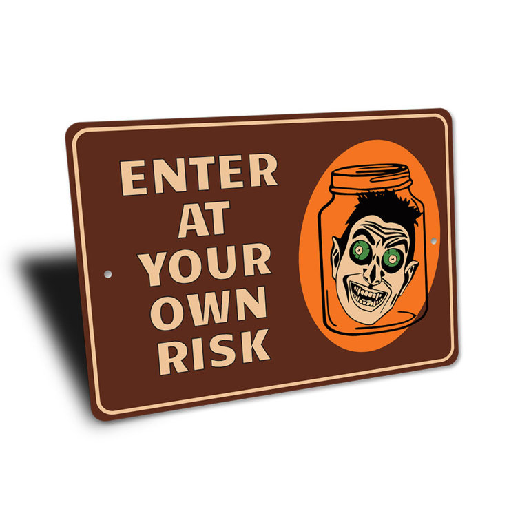 Lizton Sign Shop, Inc Enter At Your Own Risk Halloween Sign - Wayfair ...