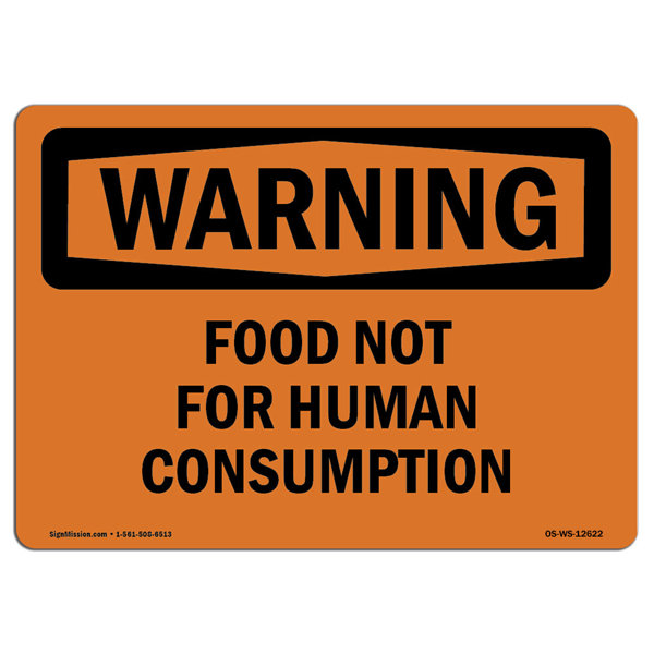 SignMission Osha Warning Sign - Food Not for Human Consumption | Wayfair