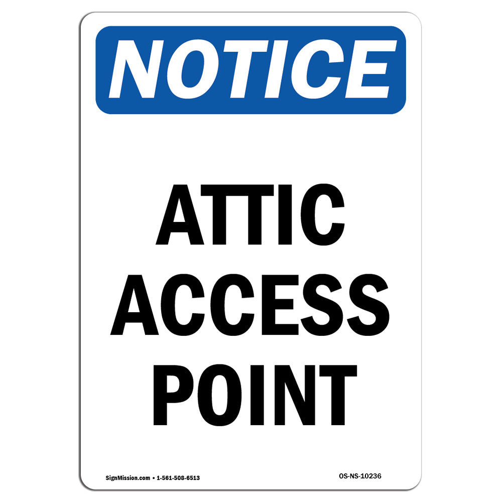 SignMission OSHA Notice - Attic Access Point Sign | Heavy Duty Sign Or ...