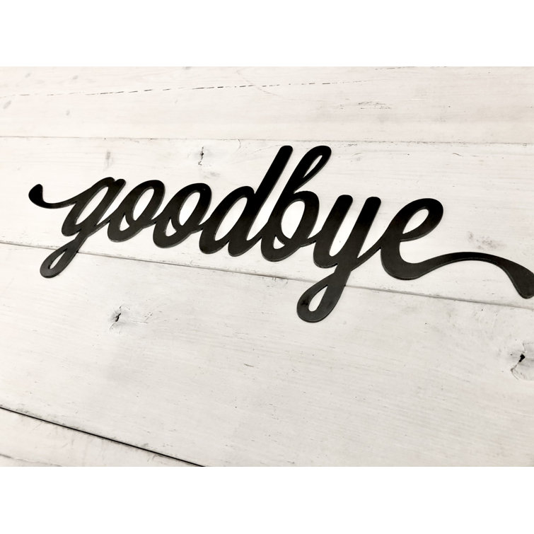 Trinx Rustic Script Metal Goodbye Sign - Wayfair Canada