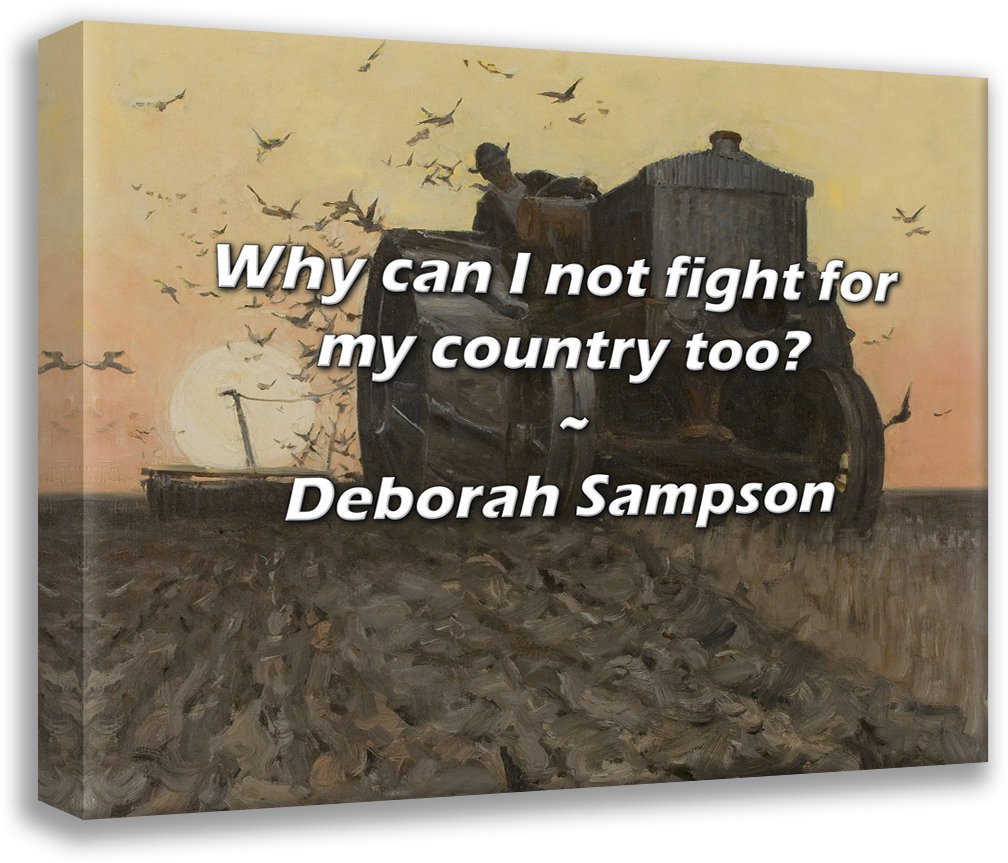 Alcott Hill® Deborah Sampson Quote: Why can I not fight for my country ...