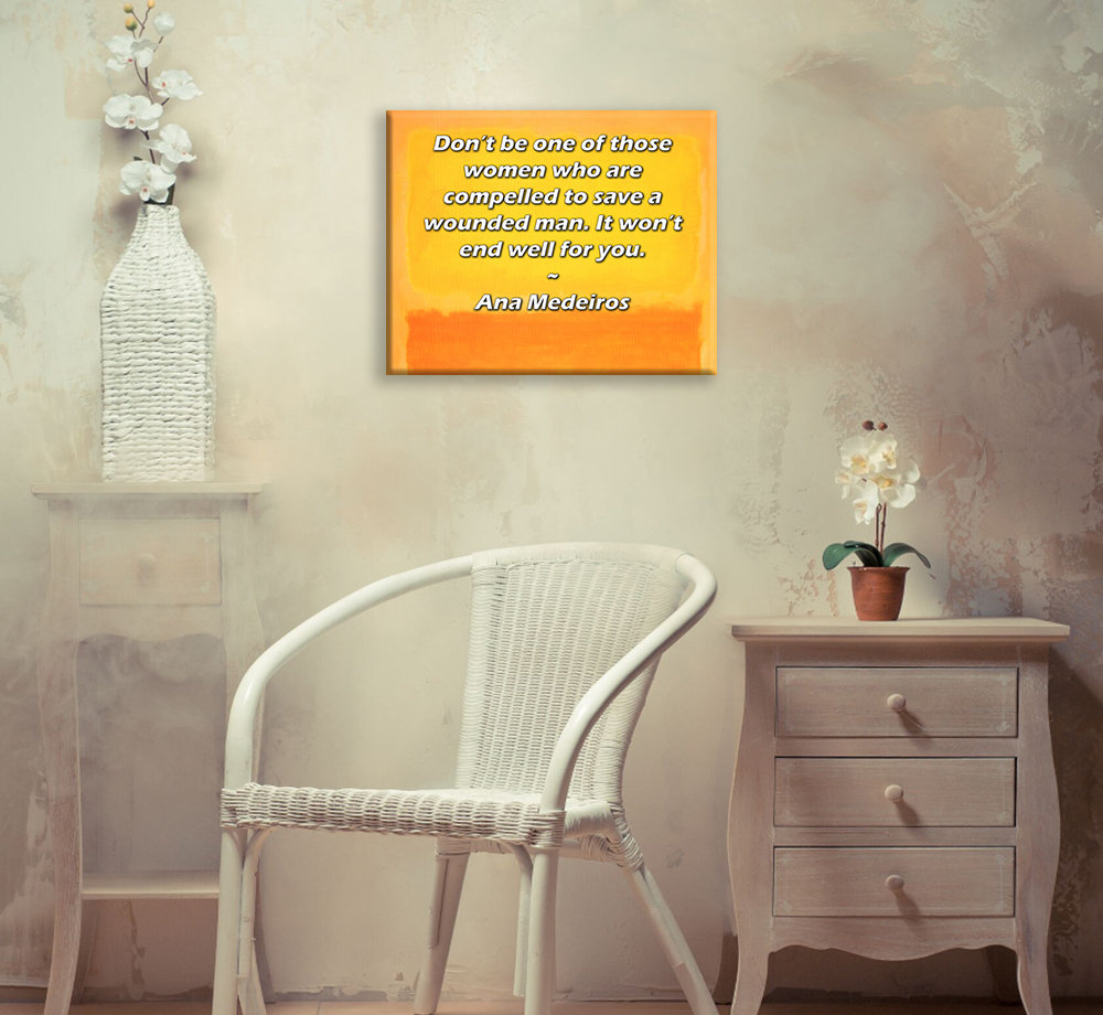 Trinx ArtsyQuotes Gallery Wrapped Canvas By Ana Medeiros: "Don’t be one ...