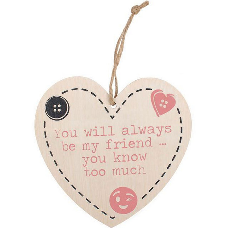 Maturi You Will Always Be My Friend Heart Sign Wall Décor | Wayfair.co.uk