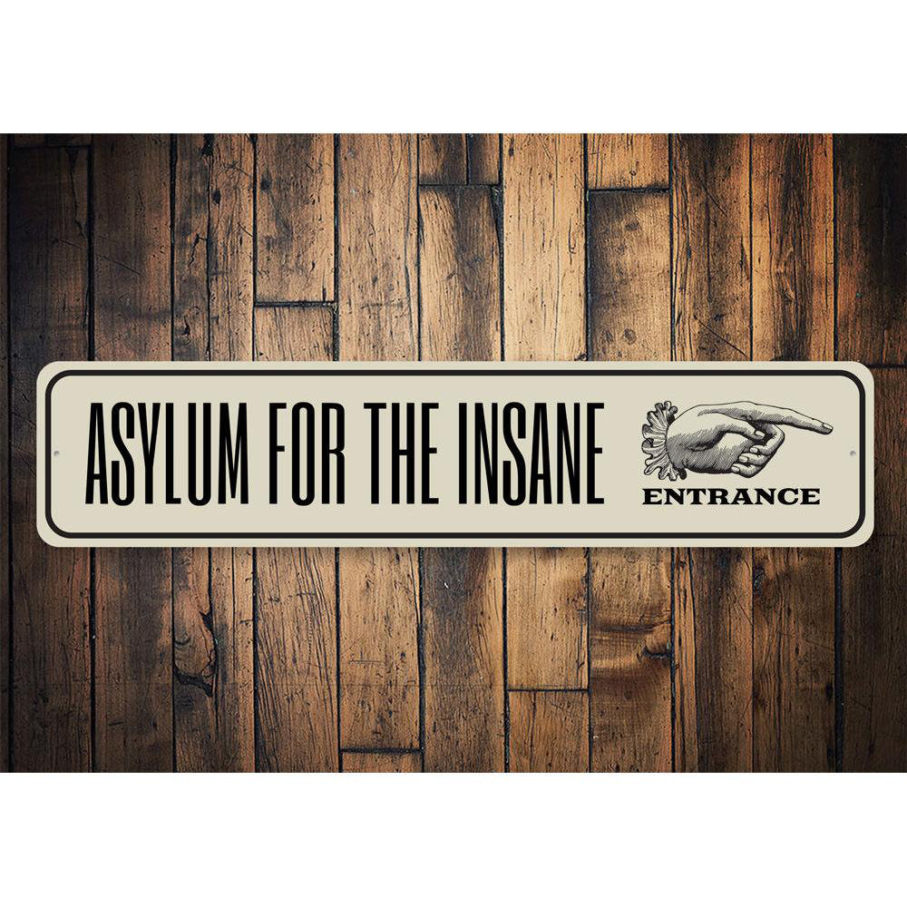 Lizton Sign Shop, Inc Asylum for the Insane Entrance Aluminum Sign ...