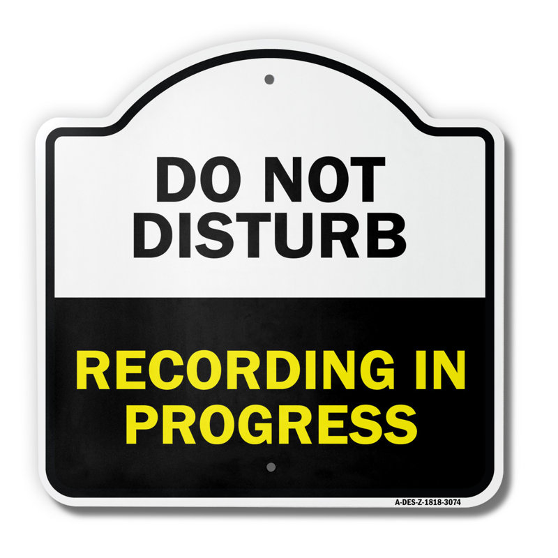 SignMission Do Not Disturb Recording in Progress Heavy-Gauge Aluminum ...