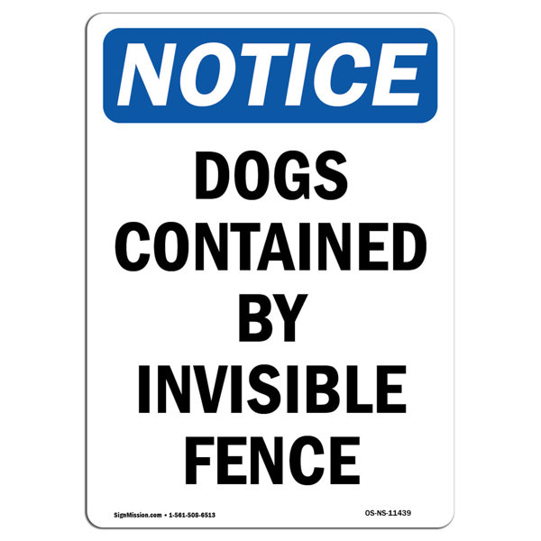 SignMission Osha Notice Dogs Contained By Invisible Fence Sign ...