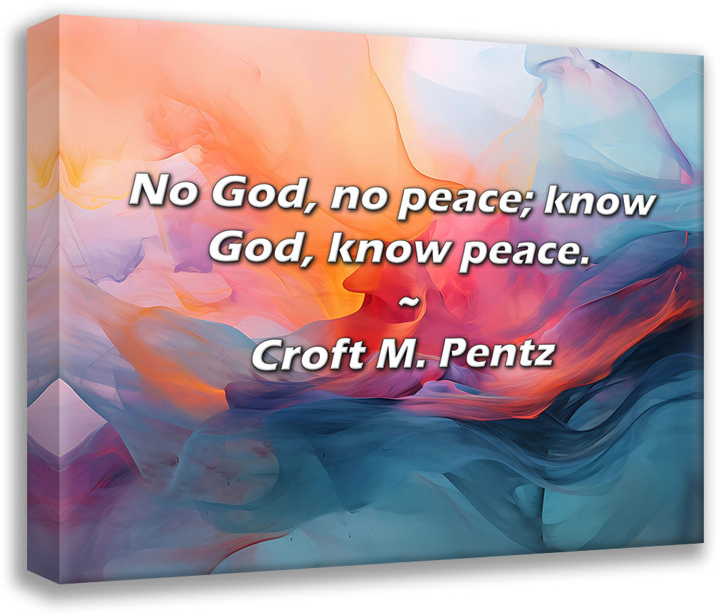 Trinx Croft M. Pentz Quote: No God, no peace; know God, know peace ...