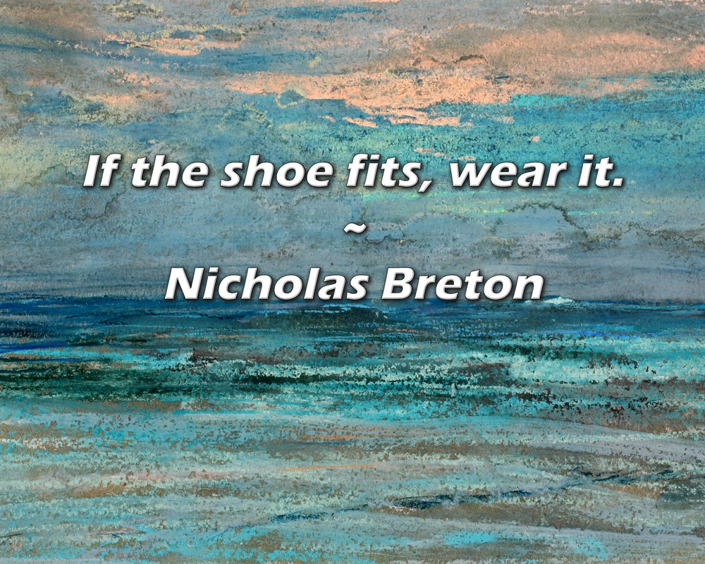 Trinx Nicholas Breton Quote: If the shoe fits, wear it. | Wayfair