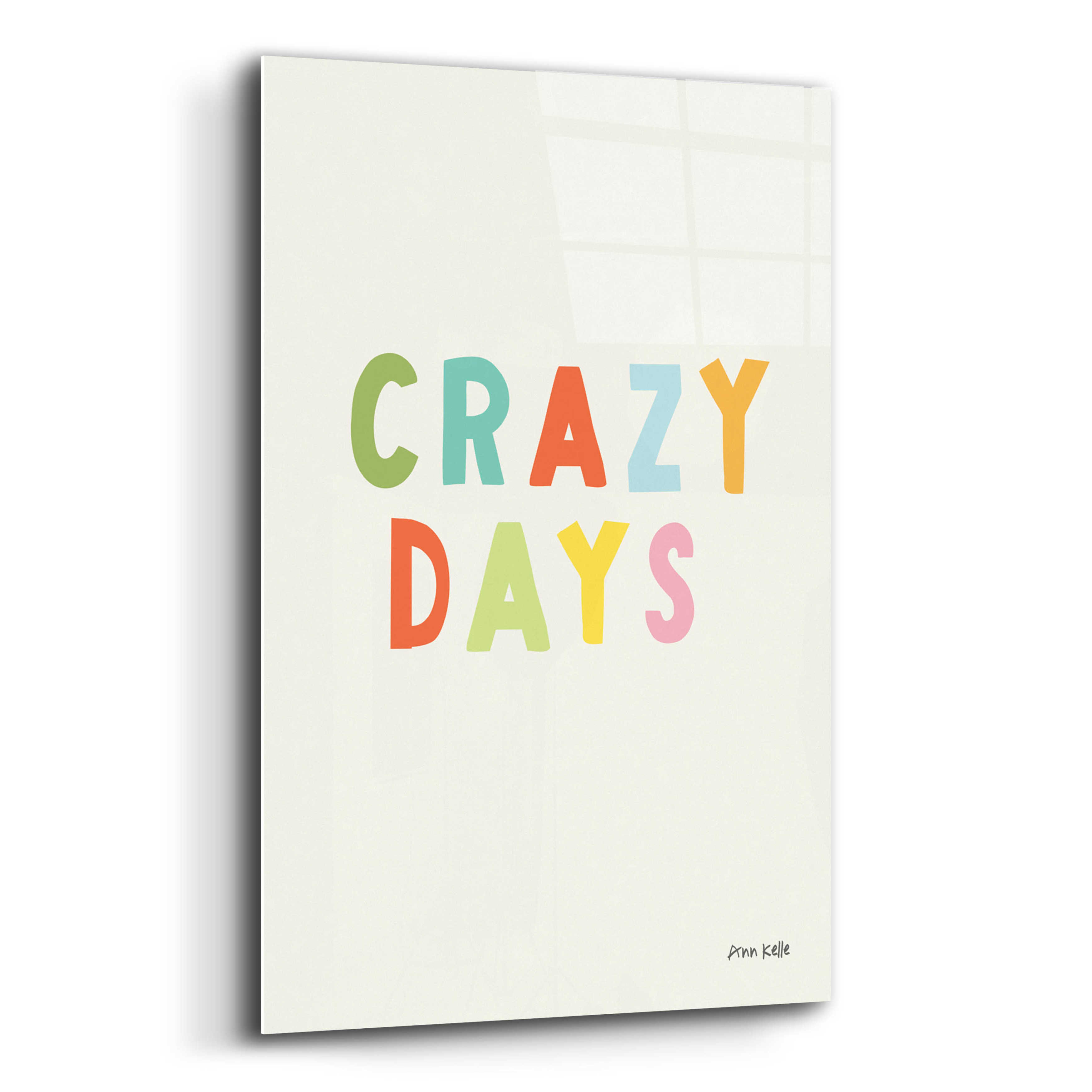 Zoomie Kids ''Crazy Days'' By Ann Kelle Designs, Acrylic Glass Wall Art ...