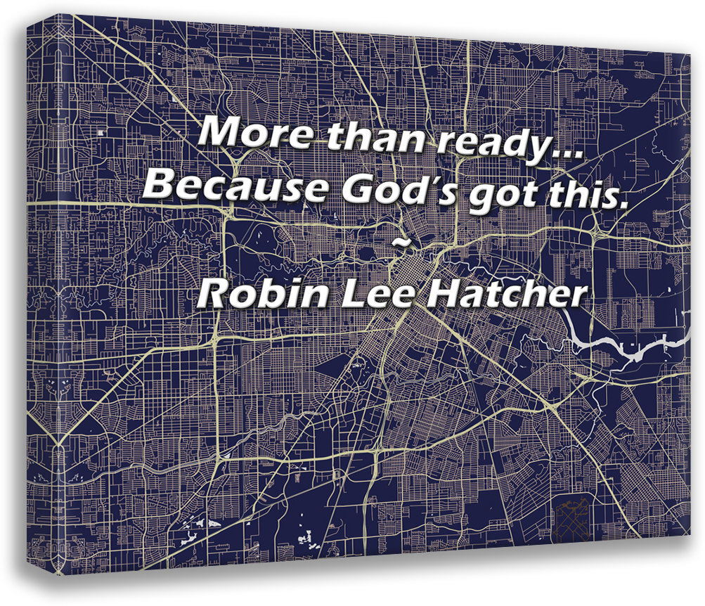 Latitude Run® Artsy Quote "More than ready... Because God’s got this ...